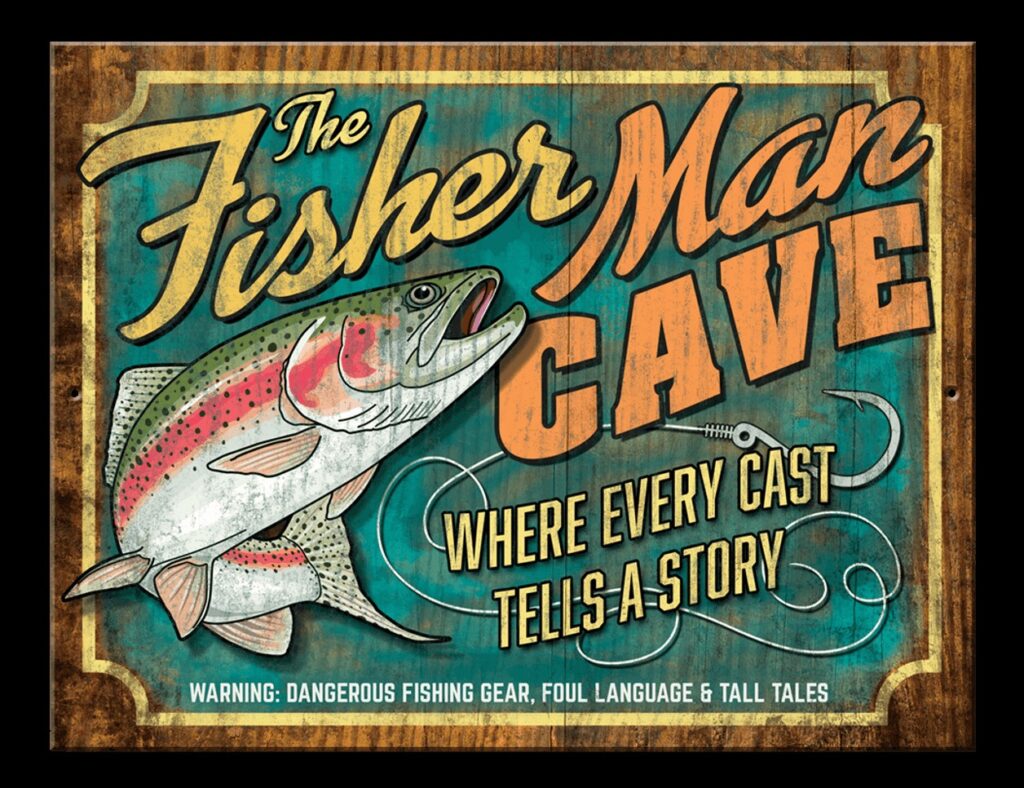 10 3/4" X 8 1/4" THE FISHER MAN CAVE EVERY CAST TELLS A STORY METAL ...